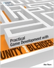 Practical Game Development with Unity and Blender () - Delmar Cengage Learning